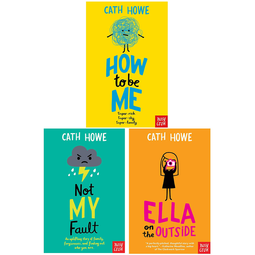 Cath Howe 3 Books Collection Set (Not My Fault, Ella on the Outside &a